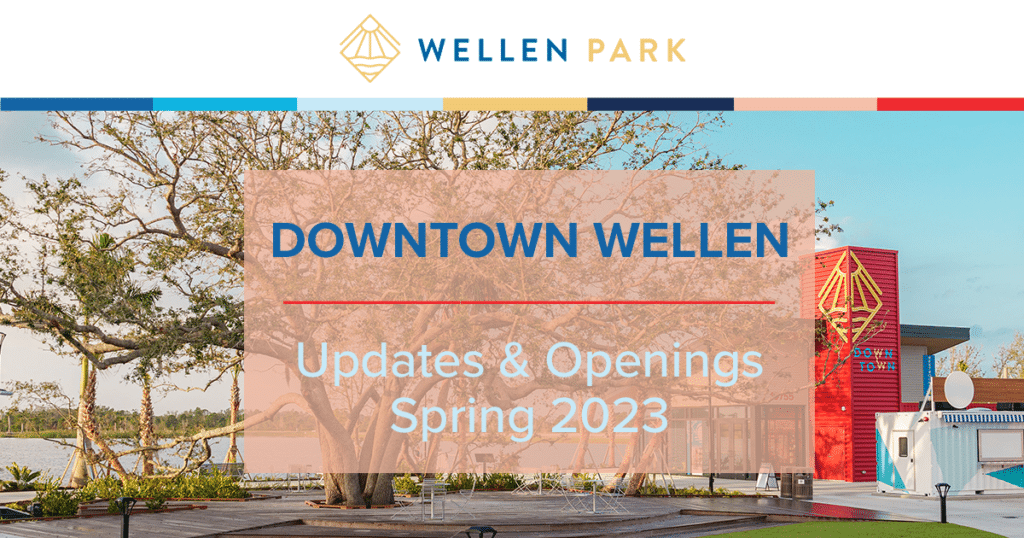 The Latest on Downtown Wellen Openings - Wellen Park